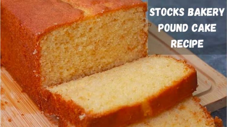 Stocks Bakery Pound Cake Recipe - Delicious Cooks