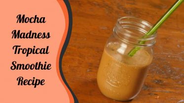 Mocha Madness Tropical Smoothie Recipe - Delicious Cooks